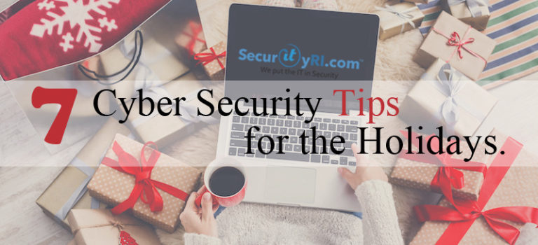 TOP 7 Cyber Security Tips For The Holidays